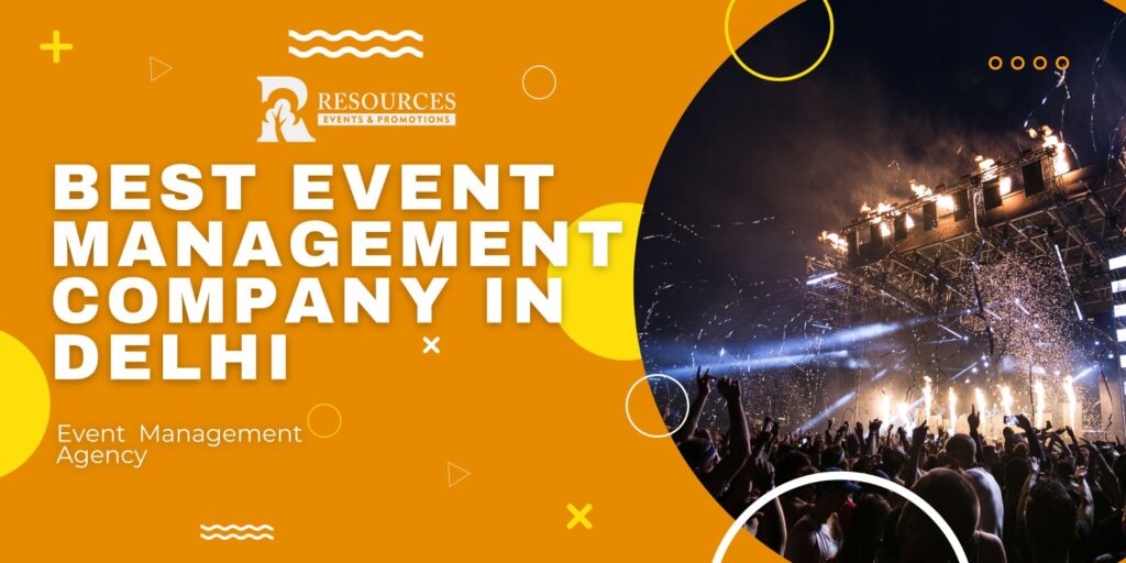Best Event Management Company In Delhi Resources